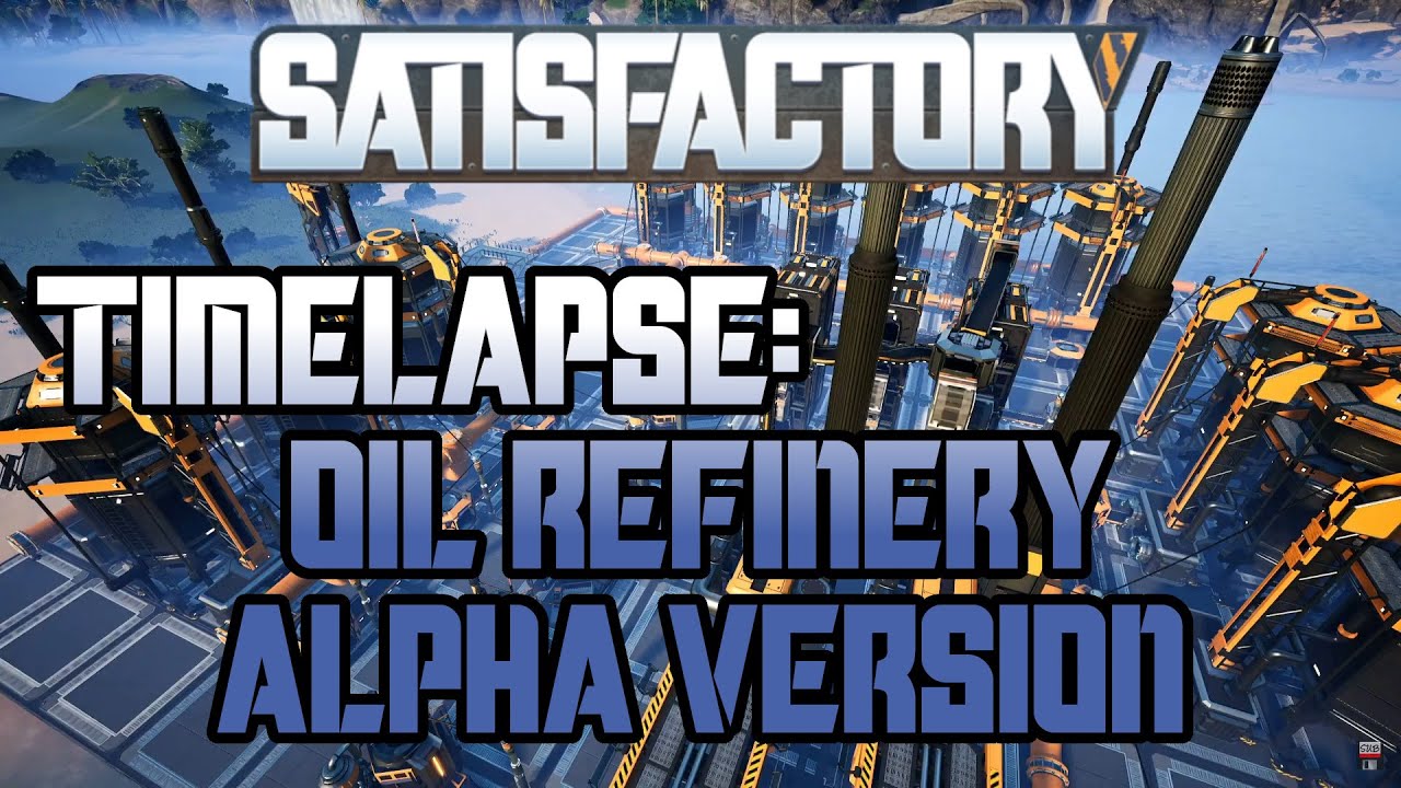 Oil Refinery Proof of Concept - Satisfactory Time Lapse - YouTube