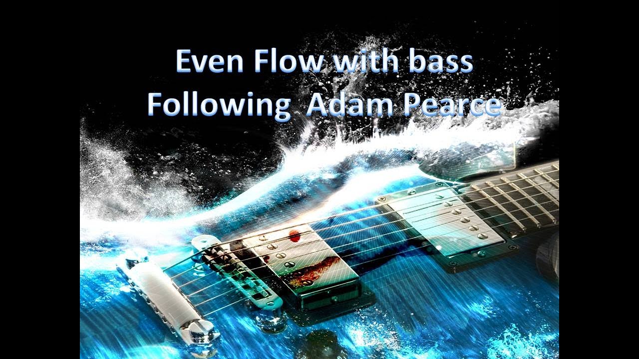 Even Flow, Following Adam Pearce. - YouTube