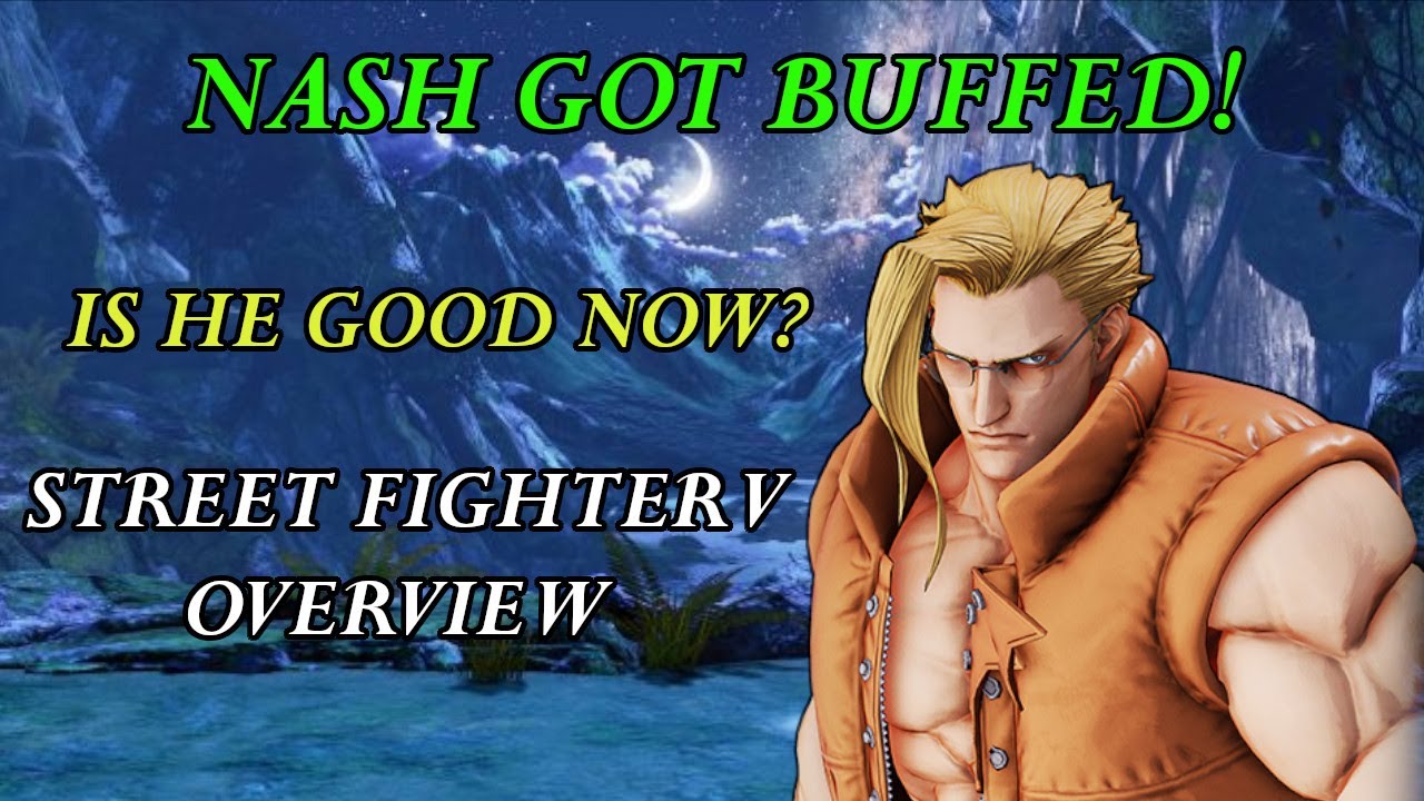 Nash Buffed!!! Is He Finally A Good Character - SFV Season 5 Overview ...