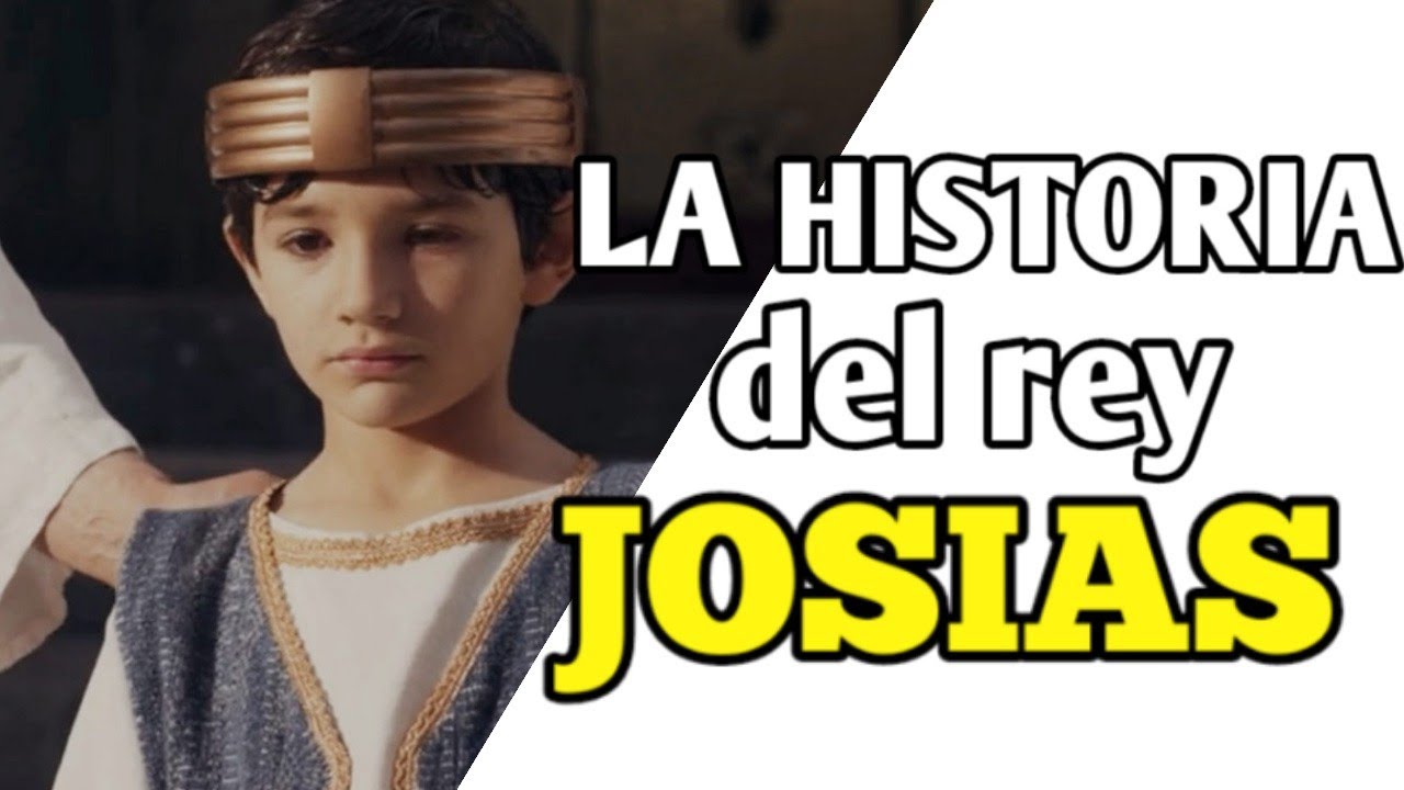 La Historia De Josias En La Biblia