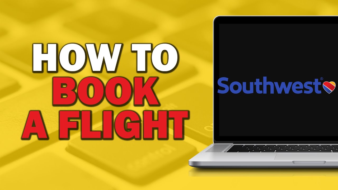 How To Book a Flight on Southwest Airlines (Easiest way) - YouTube