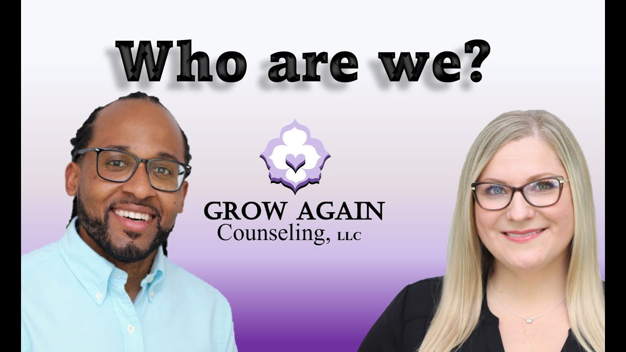 Who are we? A Grow Again Counseling Introduction - YouTube