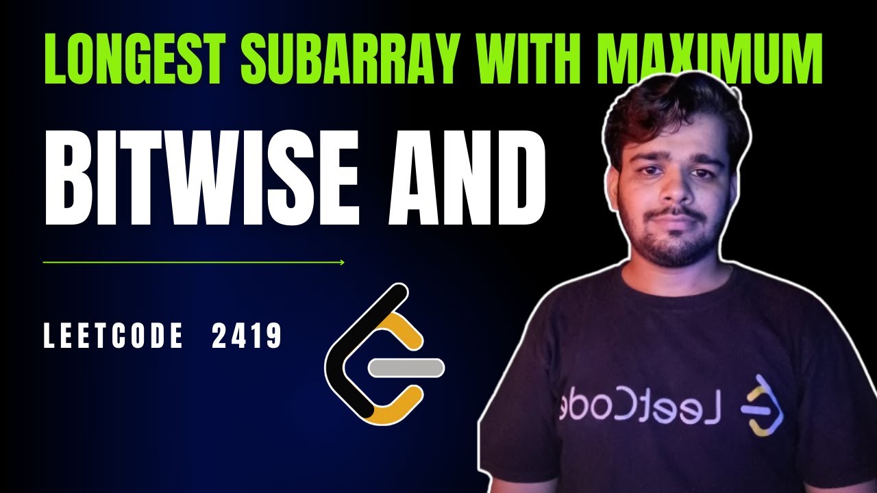Longest Subarray With Maximum Bitwise And Leetcode 2419 Youtube 3780