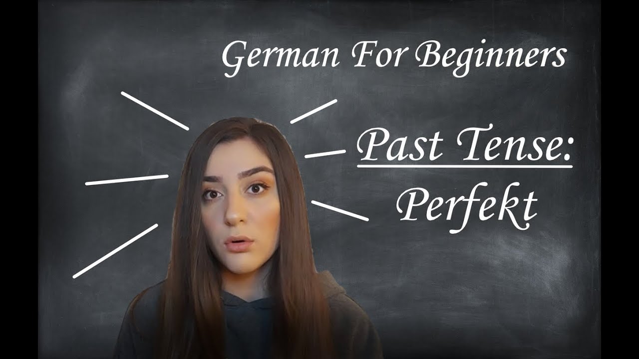 GERMAN FOR BEGINNERS: Past Tense - Perfekt - YouTube