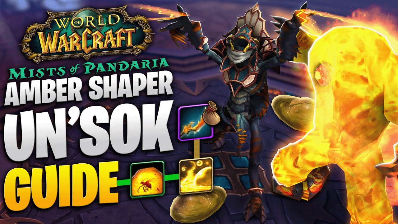 AMBER SHAPER UN'SOK BOSS GUIDE - MISTS OF PANDARIA CLASSIC - YouTube