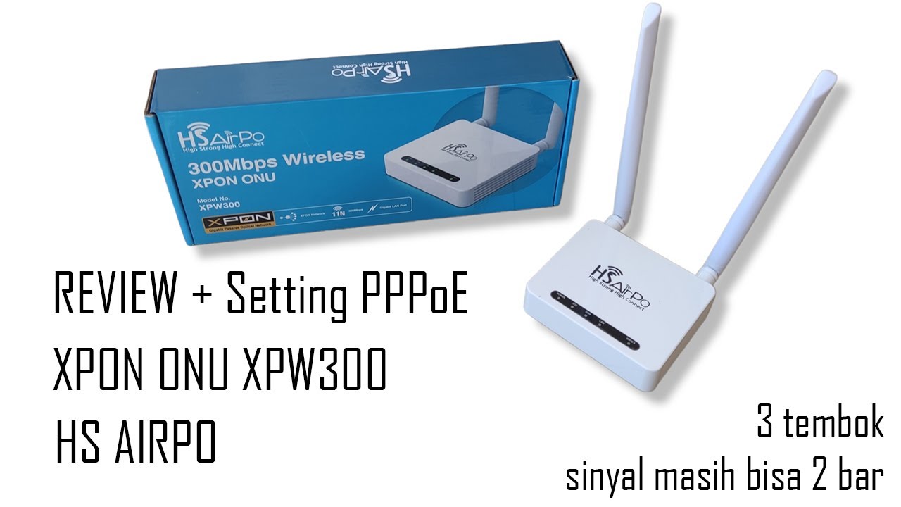 Review dan Setting PPPoE Ont XPON HSAirpo XPW300 - YouTube