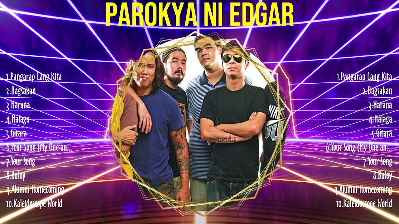 Parokya Ni Edgar Greatest Hits OPM Tagalog Full Album 2024 ~ The Best ...