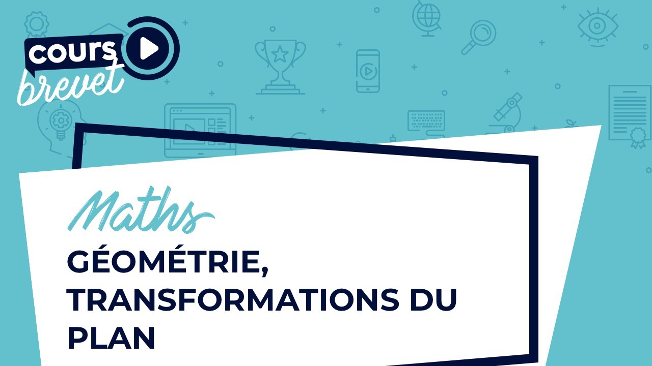 BREVET de Mathématiques : Géométrie, transformations du plan - YouTube