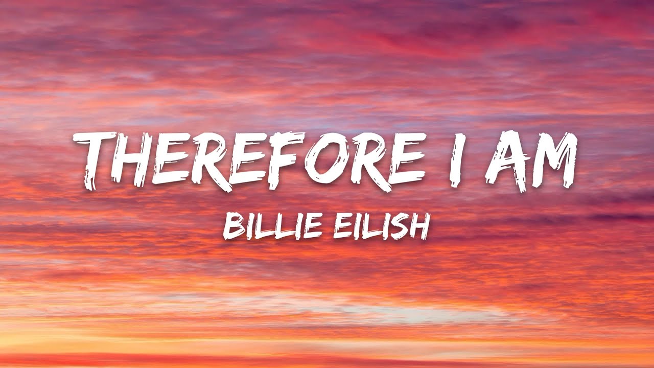 Billie Eilish – Therefore I Am (Lyrics) - YouTube
