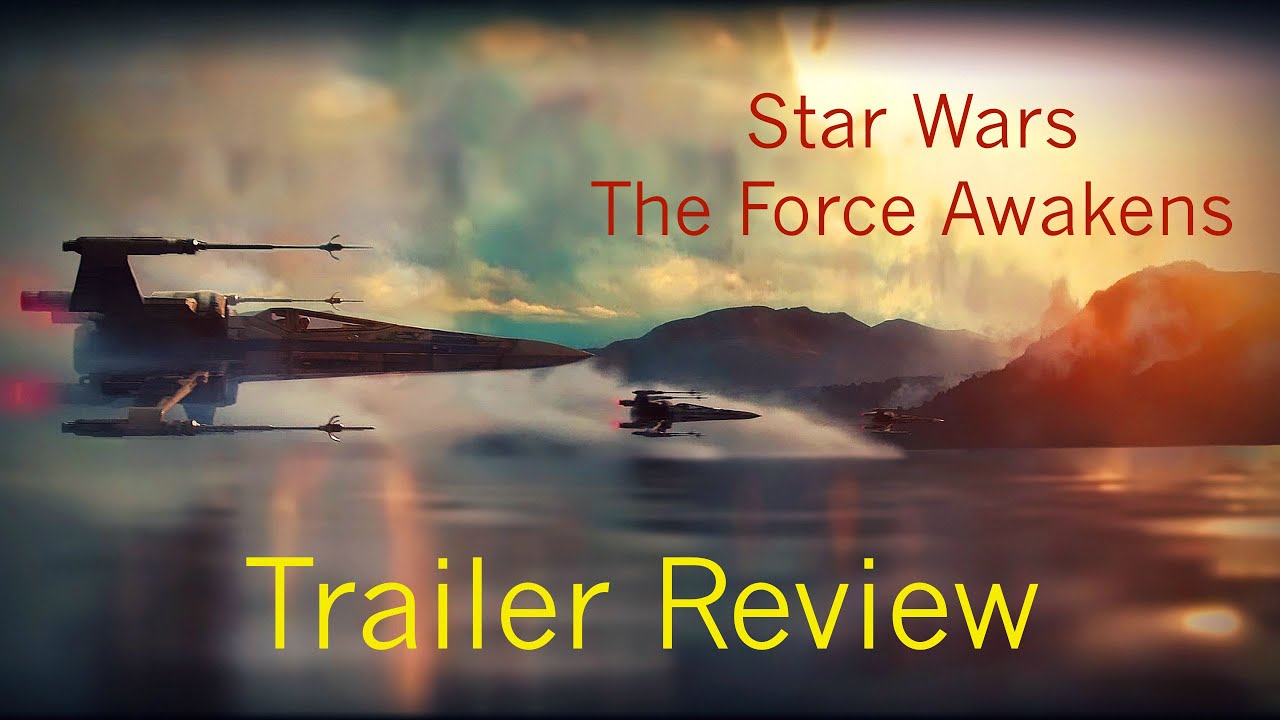 Star Wars The Force Awakens Final Trailer Review - YouTube