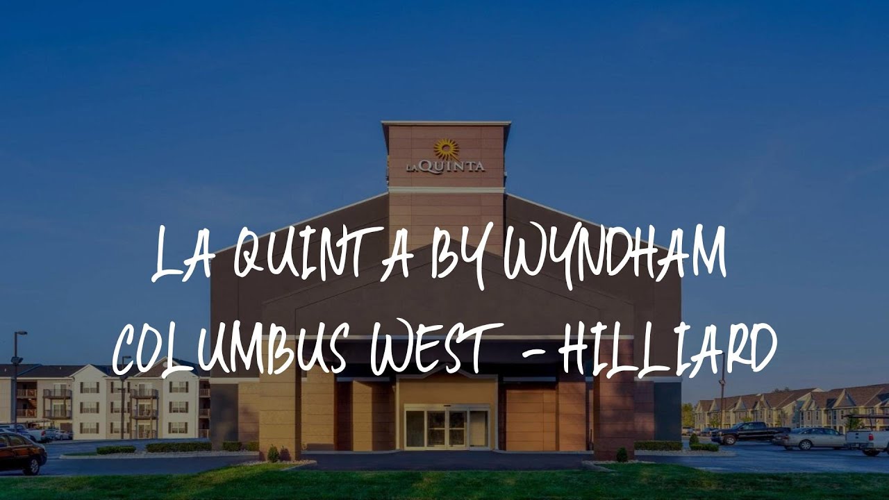 La Quinta by Wyndham Columbus West - Hilliard Review - Columbus ...