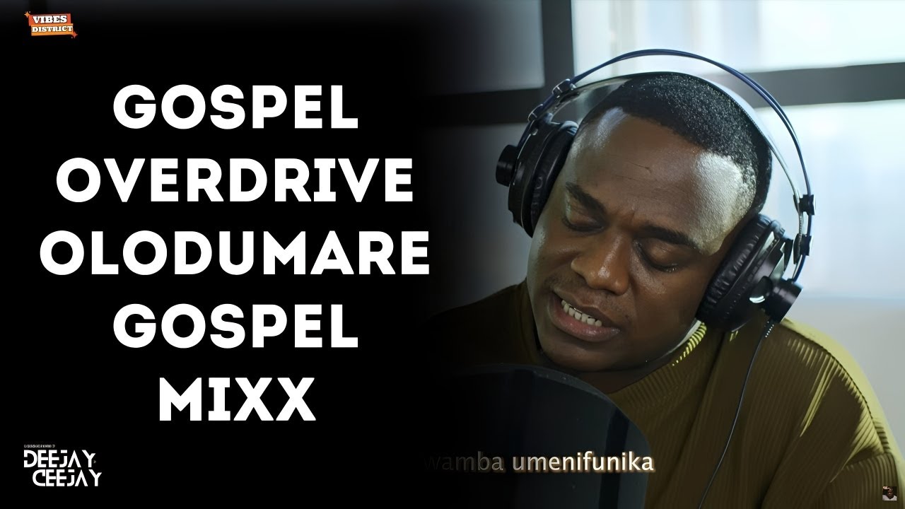 OLODUMARE GOSPEL MIXX_ GOSPEL OVERDRIVE VOL 4 DJ CJ 254 - YouTube