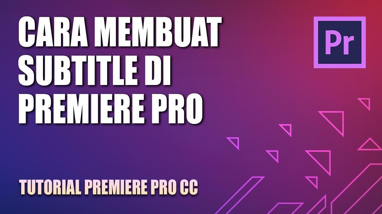 Cara Membuat Subtitle di Adobe Premiere Pro CC (Burn atau Format .srt ...