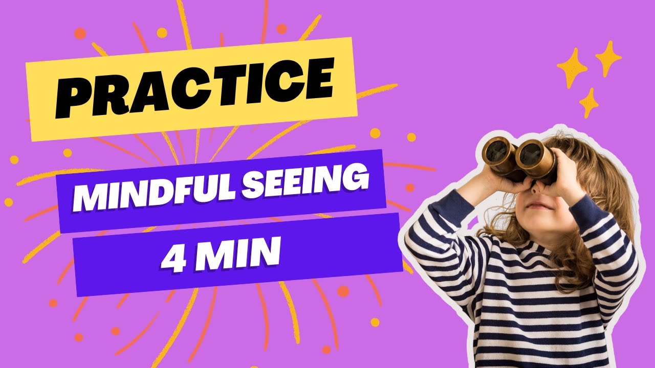 Mindful Seeing - 4 Minute Practice - YouTube