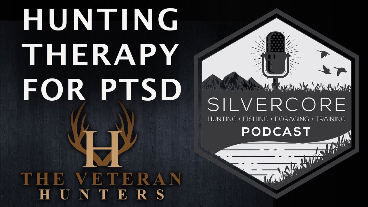 Silvercore Podcast Ep. 39: PTSD and Hunting Therapy with Todd Hisey of ...