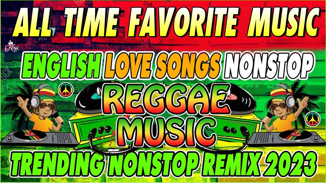 SWEET LOVE REGGAE NONSTOP 2023 || ALL TIME FAVORITE REGGAE MIX SONGS ...