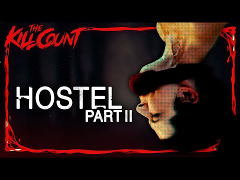 Hostel: Part II (2007) KILL COUNT