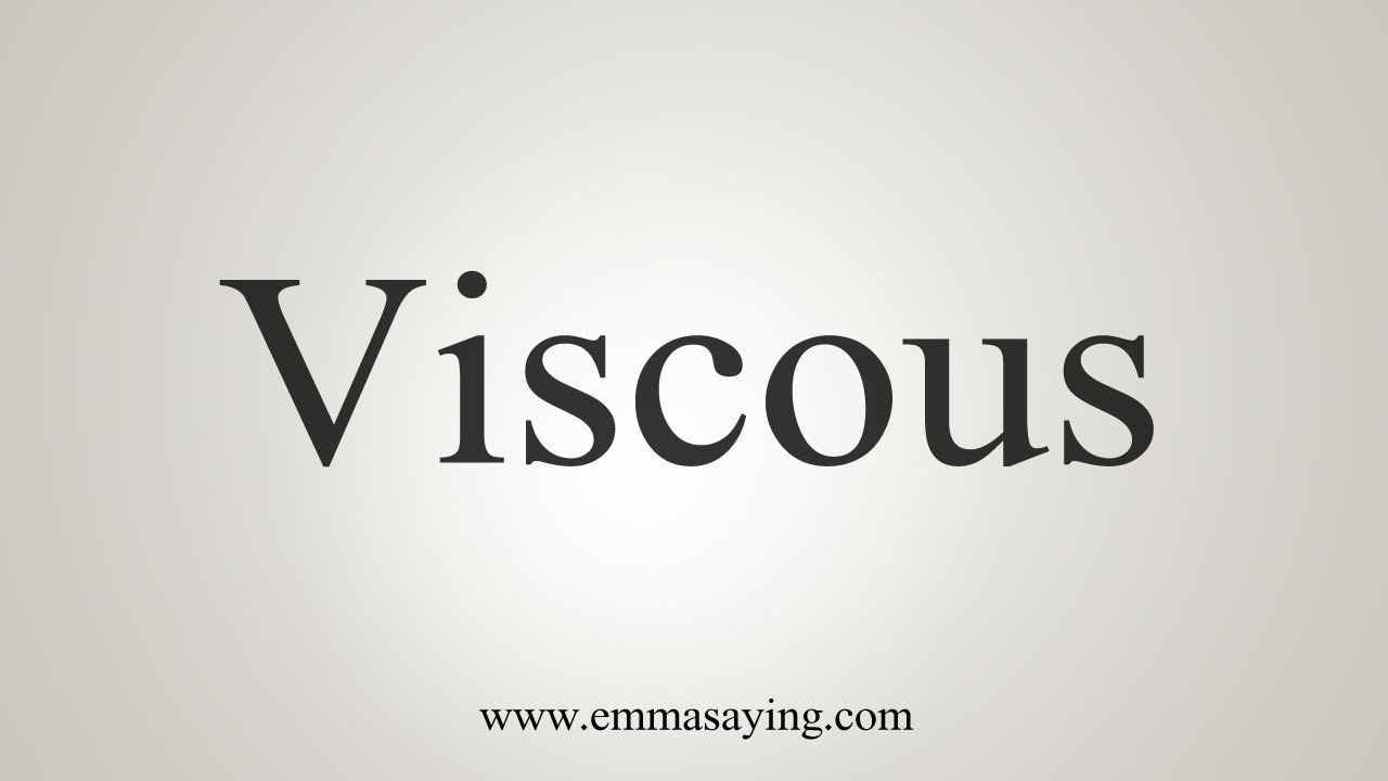 How To Say Viscous - YouTube