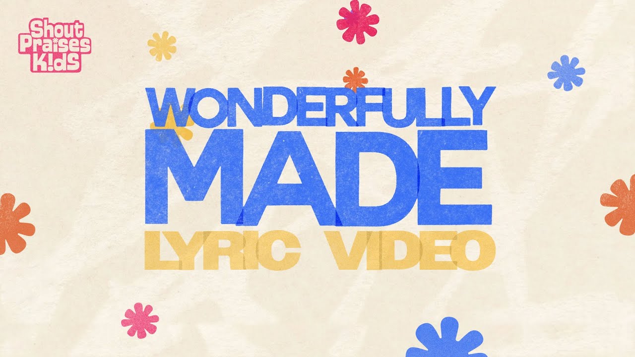 Shout Praises Kids - Wonderfully Made (Official Lyric Video) - YouTube