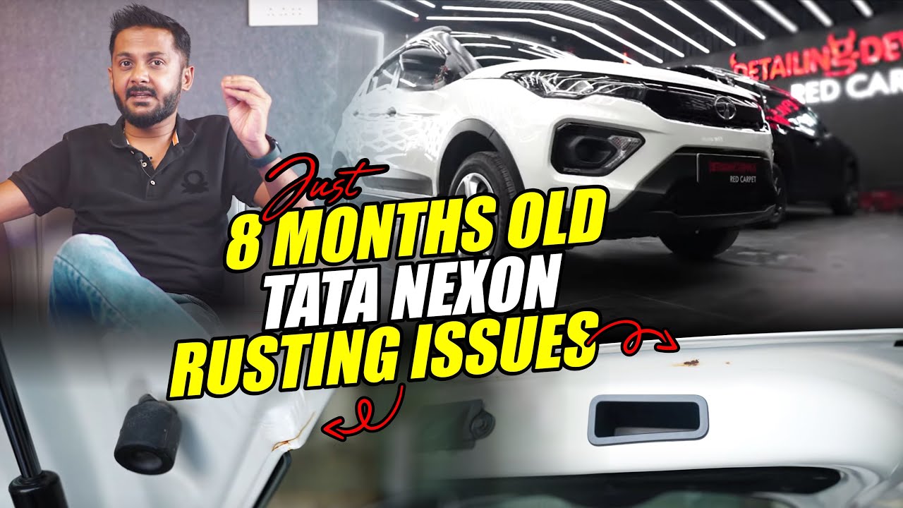 8 Month Old Tata Nexon Had Rusting Issues | Root Cause Analysis | ETU ...