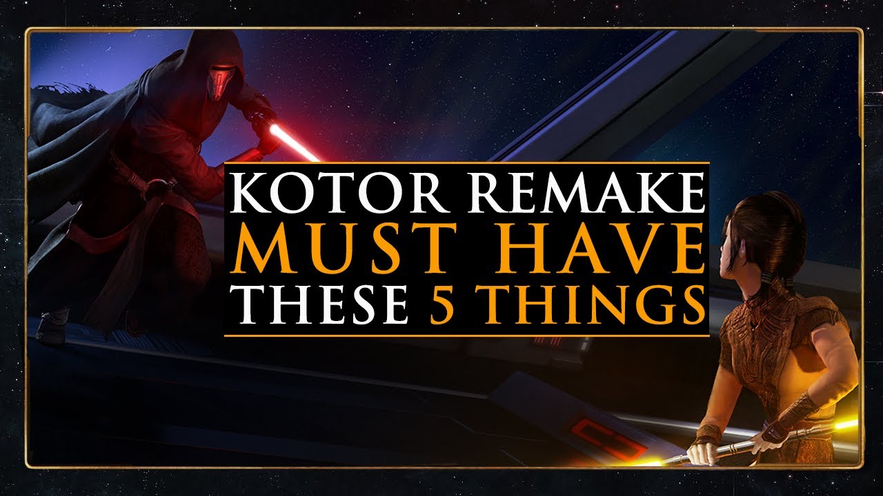 5 Things the KOTOR Remake MUST HAVE - YouTube