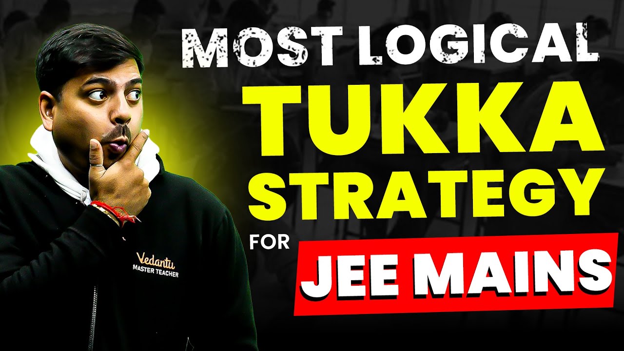 Tukka Strategy in JEE Mains 2025 | Sahi Tukka = Sure Shot Marks! Harsh ...