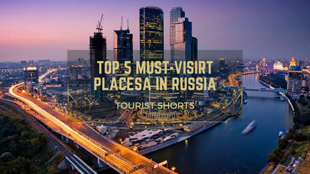 Top 5 Must-Visirt Places in Russia - YouTube
