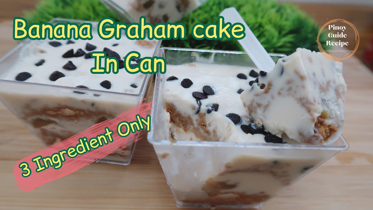 Banana graham cake in can l 3 ingredient only l pinoy guide recipe ...