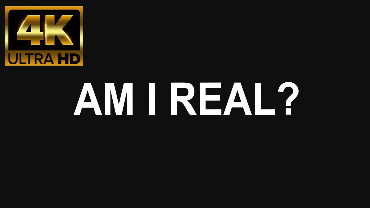 Am I Real? - YouTube
