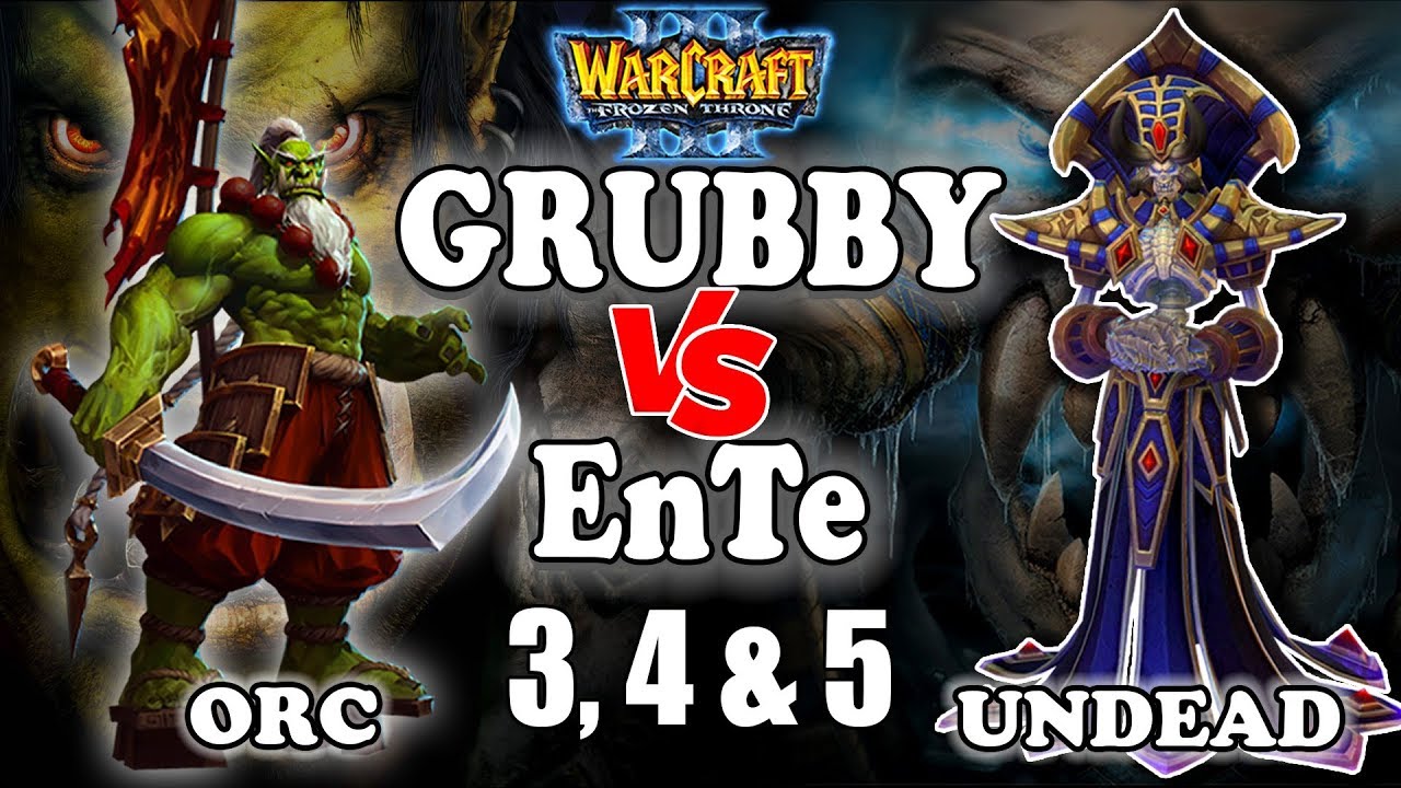 Grubby | "Grubby vs EnTe - Games 3, 4 & 5" | Warcraft 3 | ORC vs UD ...