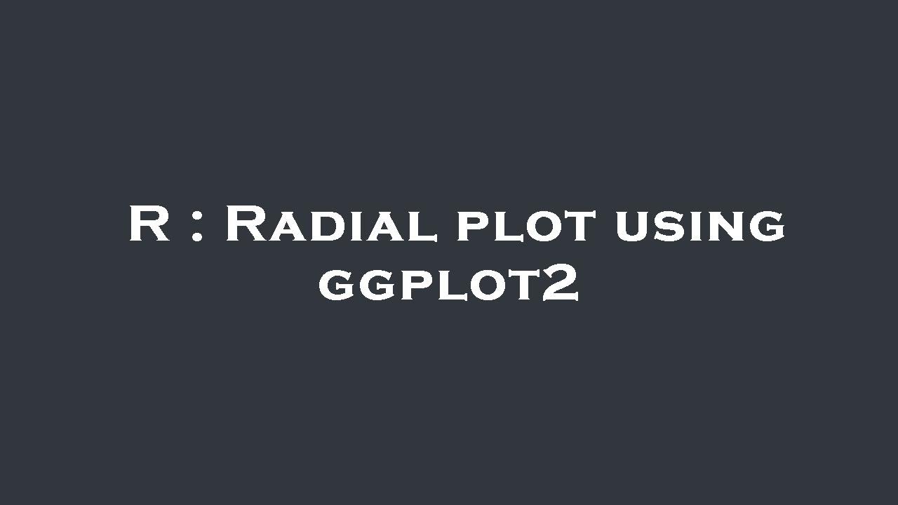 R : Radial plot using ggplot2 - YouTube