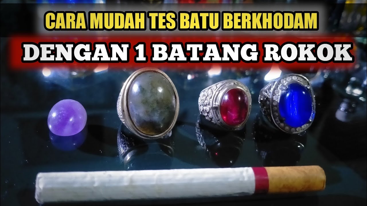 CARA MUDAH TES BATU BERKHODAM DENGAN 1 BATANG ROKOK!!! Buktikan sendiri ...