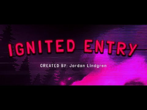 Ignited Entry | Gameplay PT.1 - YouTube