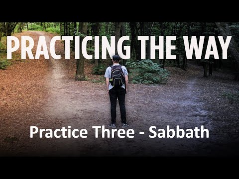 The Practice of Sabbath | Practicing the Way | 13/10/2024 - YouTube