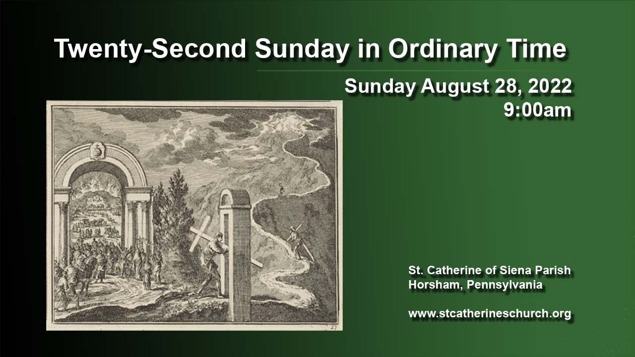 Twenty-Second Sunday in Ordinary Time - 9:00am Mass - Sunday August 28 ...