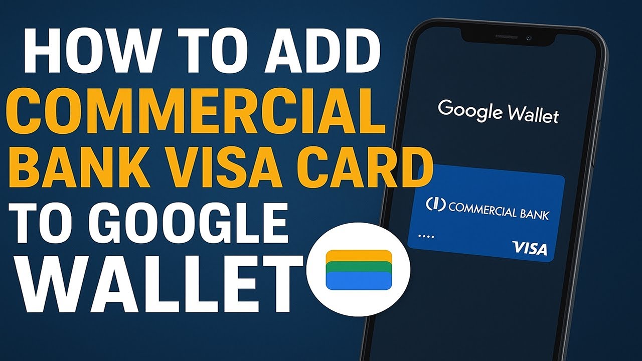 HOW TO ADD COMMERCIAL BANK VISA DEBIT/CREDIT CARD TO GOOGLE PAY - YouTube