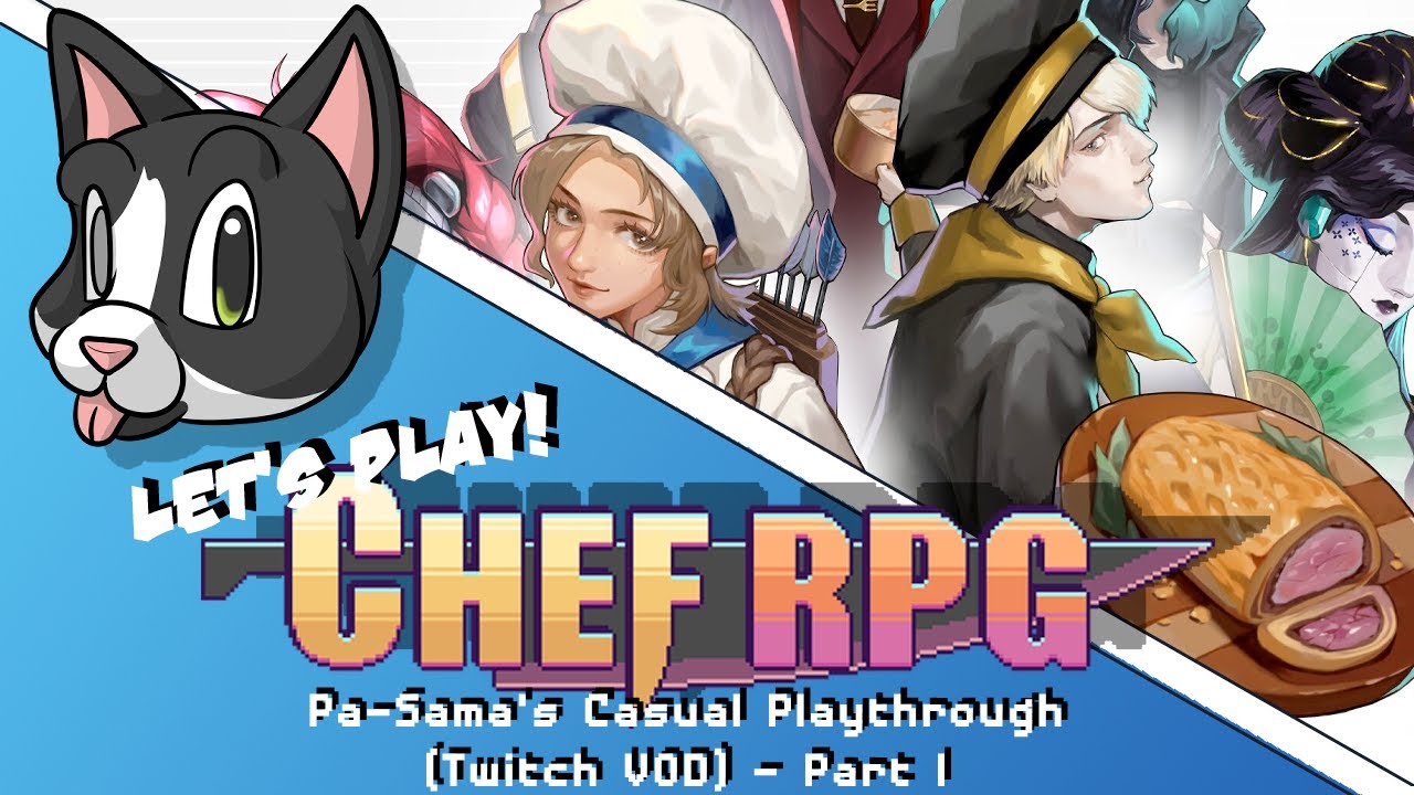 (Twitch VOD) I Wanna be the Best Chef! | Chef Casual Playthrough - Part ...