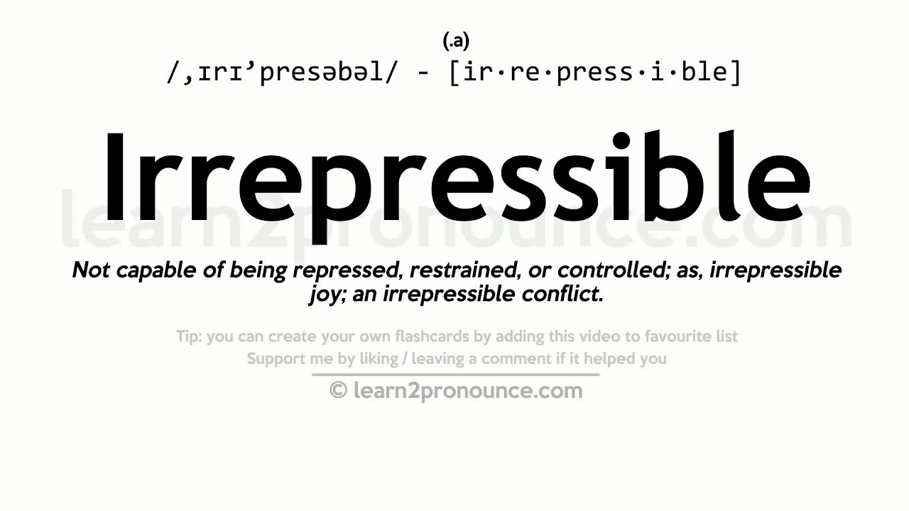 Pronunciation of Irrepressible | Definition of Irrepressible - YouTube