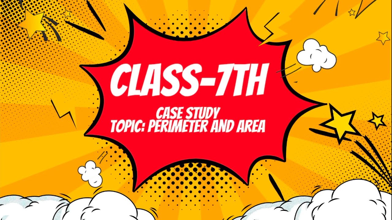Case study grade 7th perimeter and area - YouTube