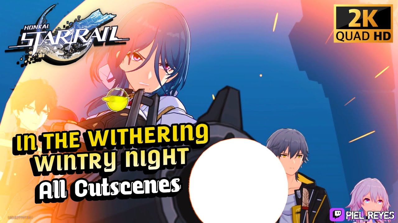 In the Withering Wintry Night (Trailblaze Mission) All Cutscene ...