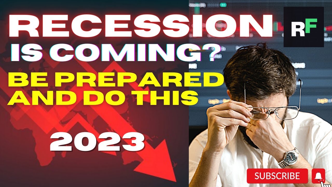 "2023 Recession is Coming: Here's How to Prepare Yourself and Your ...