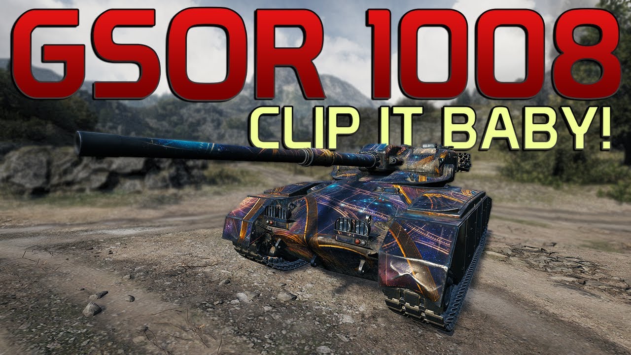 GSOR 1008: CLIP IT BABY! | World of Tanks - YouTube