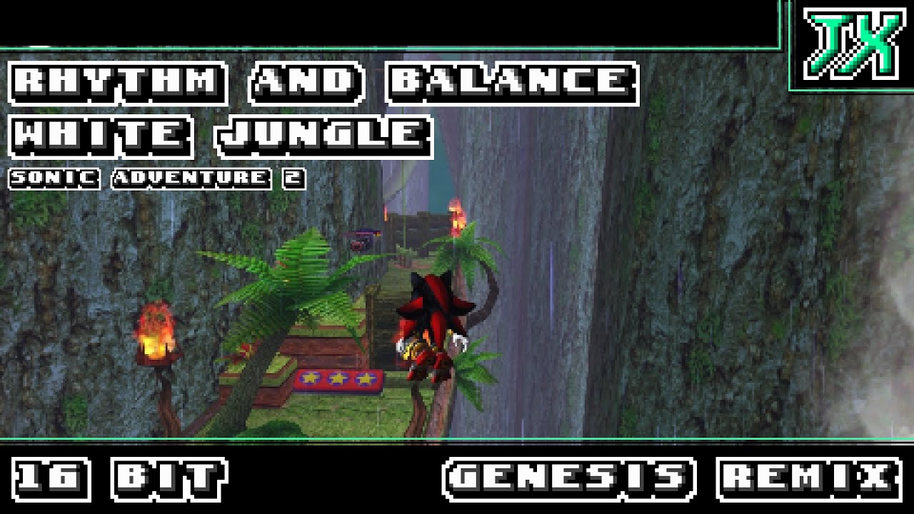 [16-Bit;Genesis]Rhythm and Balance (White Jungle) - Sonic Adventure 2 ...