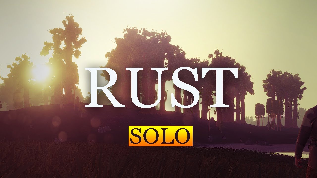 The Solo's Experience | Rust Solo Survival - YouTube