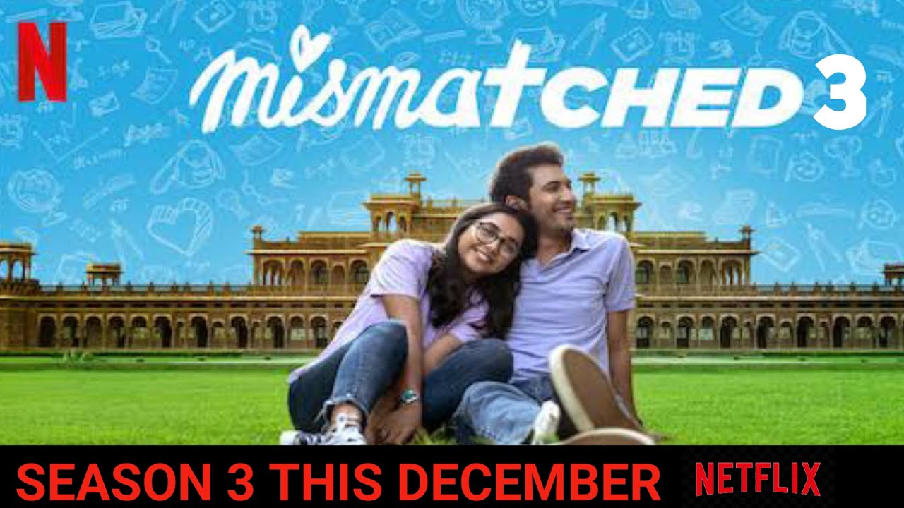 Mismatched Season 3 Release Date|Mismatched 3 Date Announcement ...