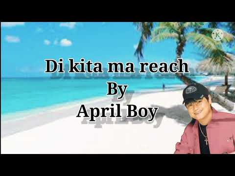 Di kita ma reach song by April boys Lyrics