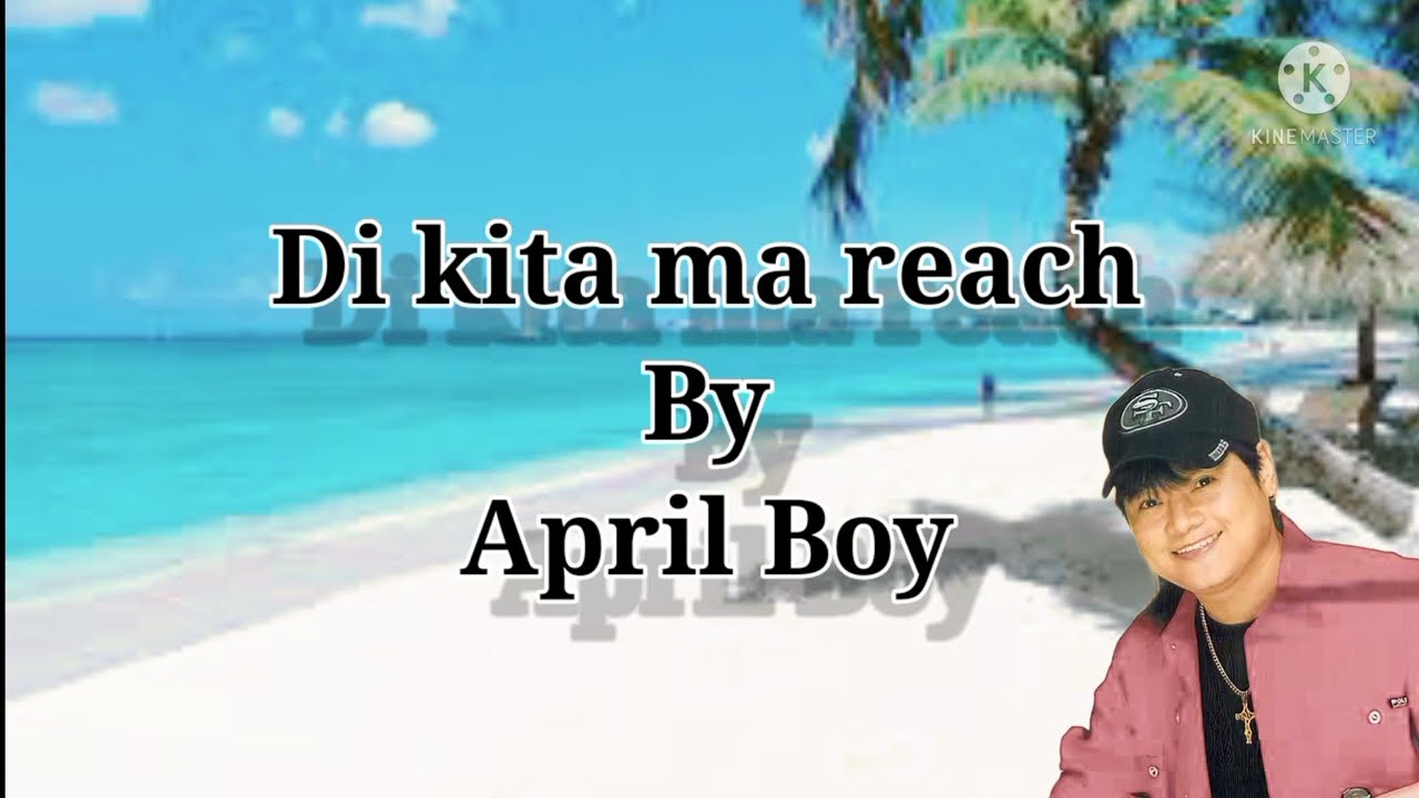 Di kita ma reach song by April boy regino Lyrics - YouTube