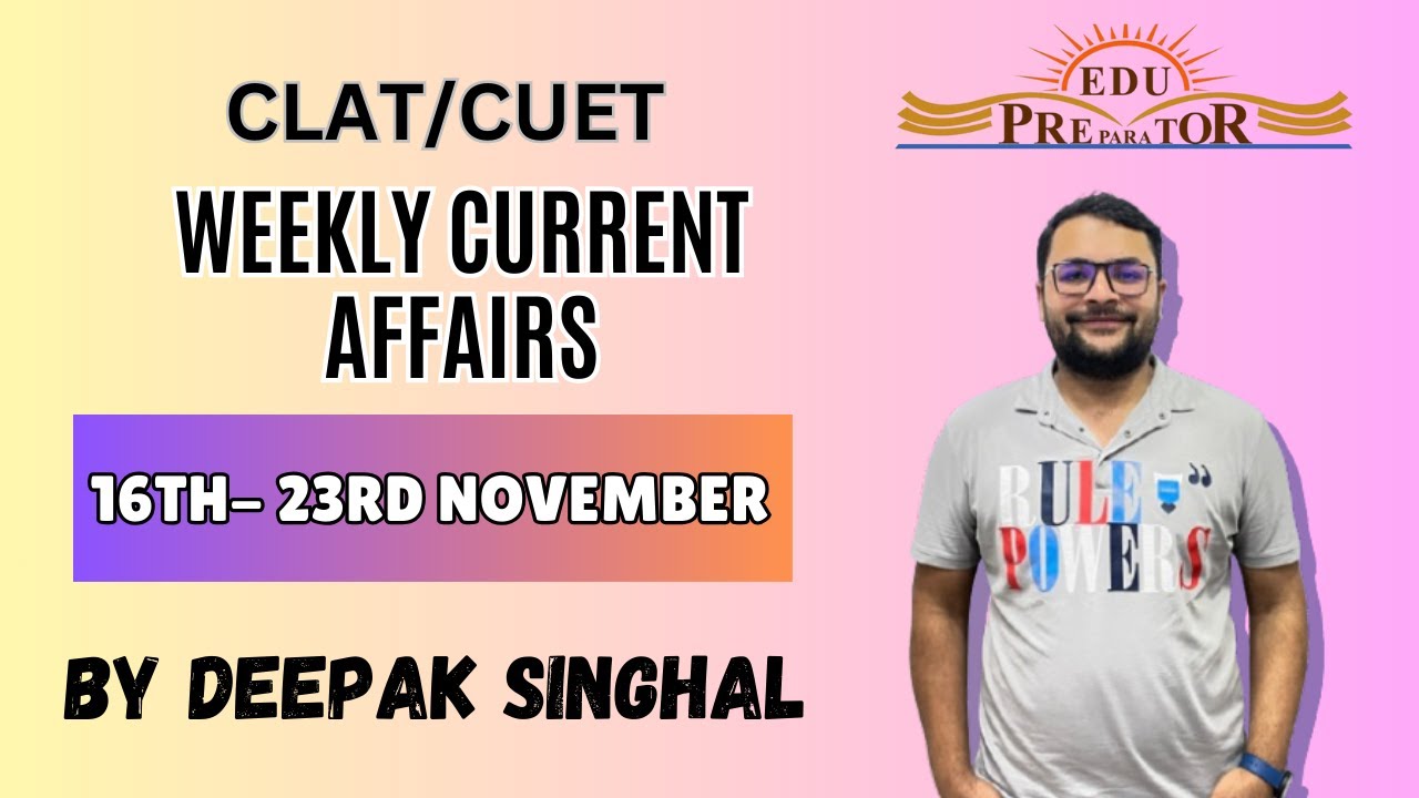 CUET 2025 CURRENT AFFAIRS || 16 TO 23rd NOVEMBER 2024 || WITH DEEPAK SINGHAL #currentaffairs # ...