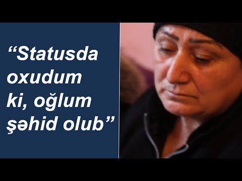 “Statusda oxudum ki, oğlum şəhid olub”