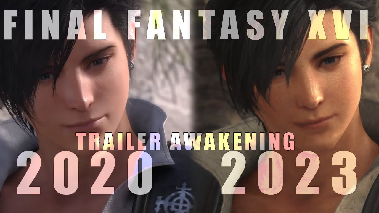 FINAL FANTASY XVI - TRAILER AWAKENING - 2020 VS 2023 - YouTube